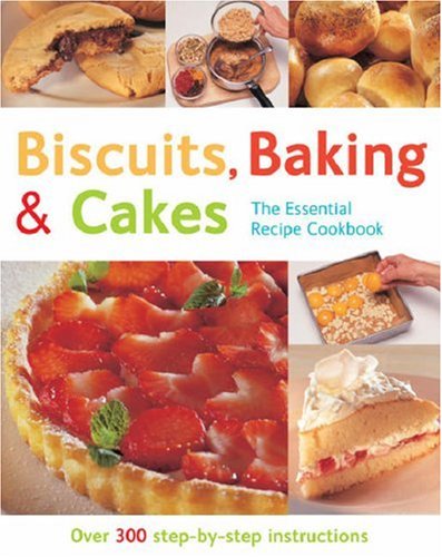 Biscuits, Baking and Cakes (The Essential Recipe Cookbook Series ...