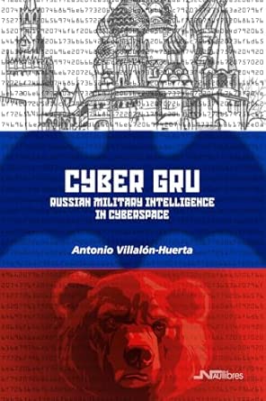 CYBER GRU: Russian military intelligence in cyberspace (Ciencia y ...