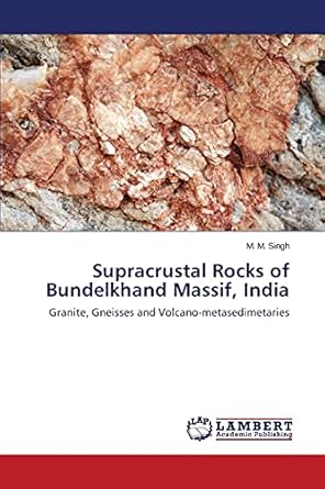 Supracrustal Rocks of Bundelkhand Massif, India: Singh M. M ...