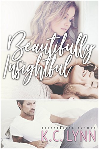 Beautifully Insightful: A Second Chance Romance Standalone eBook : Lynn, K.C.: Amazon.ca: Kindle ...