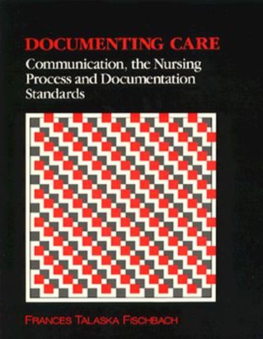 Documenting Care: Communication, the Nursing Process and Documentation ...