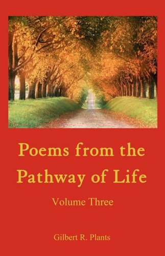 Poems from the Pathway of Life: Plants, Gilbert R.: 9781604160222 ...