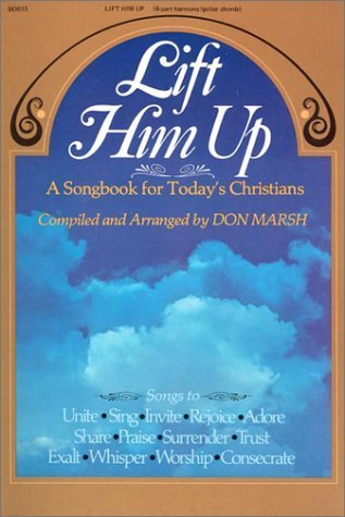 Lift Him up - Volume 1 by Don Marsh (1977-11-01): Don K. Marsh: Amazon ...