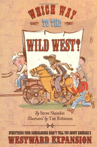 Which Way to the Wild West?: Sheinkin, Steve, Robinson, Tim: Amazon.com ...