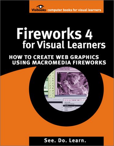 Amazon | Fireworks 4 for Visual Learners: How to Create Web Graphics ...