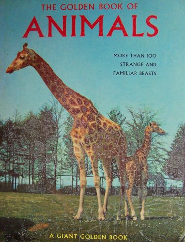 The Golden Book of Animals ~ More Than 100 Strange and Familiar Beasts ...