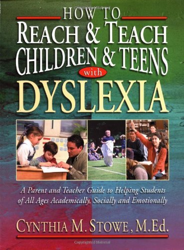 How To Reach and Teach Children and Teens with Dyslexia: A Parent and ...
