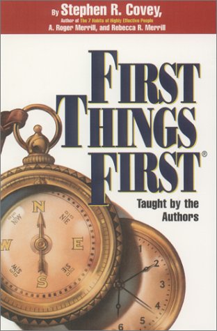 First Things First: Covey, Stephen R.: 9781883219079: Amazon.com: Books