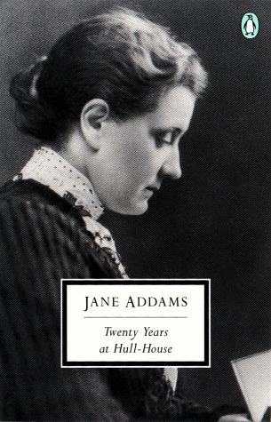 Twenty Years at Hull House (Penguin Twentieth Century Classics): Addams ...