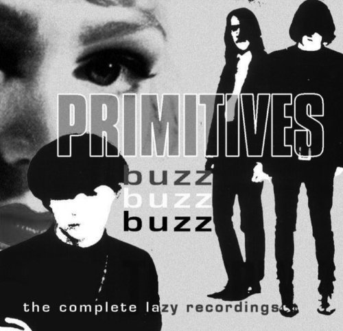 The Primitives - Buzz Buzz Buzz: The Complete Lazy Recordings - Amazon.com Music