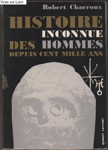 Amazon.fr - Histoire inconnue des hommes depuis cent mille ans ...