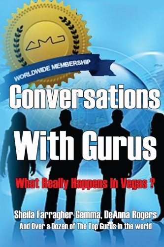 Conversations With Gurus: What Really Happens in Vegas?: DeAnna Rogers ...