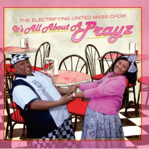 Amazon.com: All About a Prayz : The Electrifying United Mass Choir ...