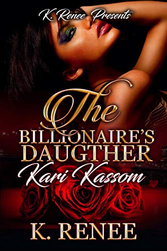 The Billionaire's Daughter (Kari Kassom Book 1) eBook : Renee, K ...