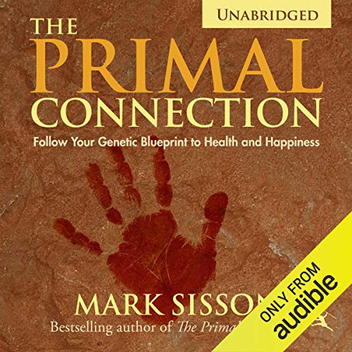 Amazon.com: The Primal Connection: Follow Your Genetic Blueprint to ...