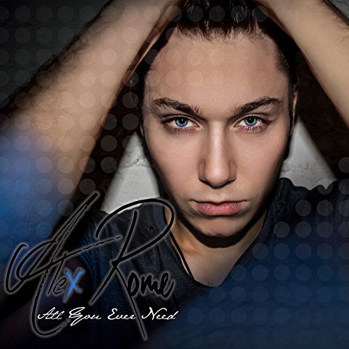 Amazon MusicでAlex RomeのAll You Ever Needを再生する