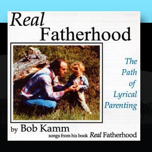 Real Fatherhood: Bob Kamm: Amazon.in: Music}