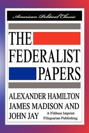 The Federalist Papers [Hardcover Edition]: Alexander Hamilton ...