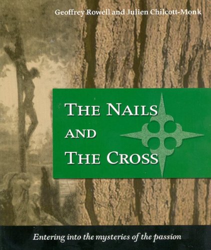 The Nails and the Cross: Entering into the Mysteries of the Passion ...
