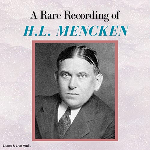 Amazon.com: A Rare Recording of H.L. Mencken (Audible Audio Edition): H ...