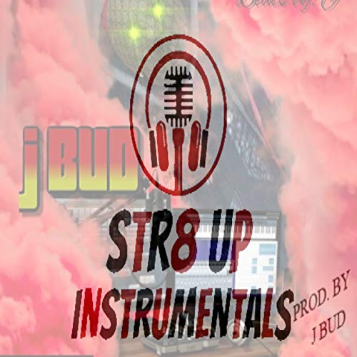 Amazon Music - J BudのStr8 up Instrumentals, Vol. 1 - Amazon.co.jp