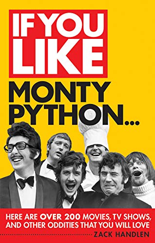 If You Like Monty Python...: Here Are Over 200 Movies, TV Shows and ...