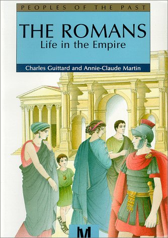 The Romans: Life in the Empire (People's of the Past): Guittard ...
