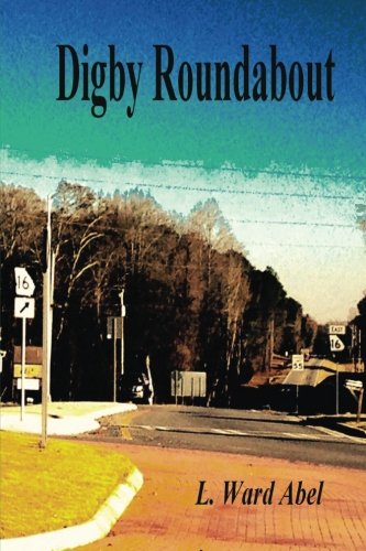 Digby Roundabout: Abel, L. Ward: 9781945752599: Amazon.com: Books