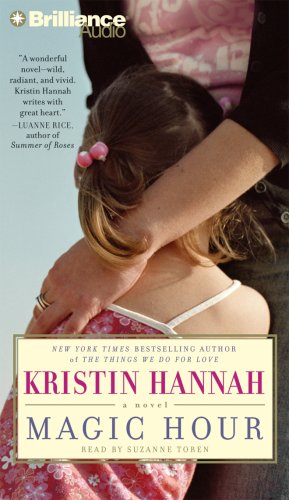 Amazon.com: Magic Hour: 9781596008519: Hannah, Kristin, Toren, Suzanne ...