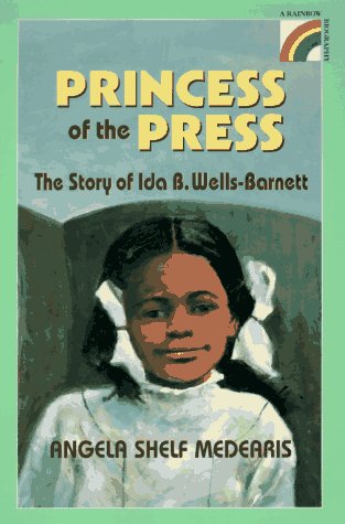 The Princess of the Press: The Story of Ida B. Wells-Barnett (Rainbow ...