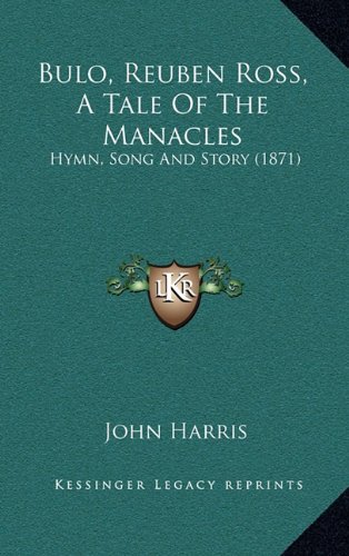 Bulo, Reuben Ross, A Tale Of The Manacles: Hymn, Song And Story (1871 ...