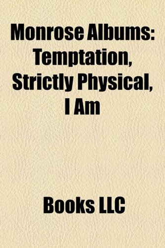 Monrose Albums: Temptation, Strictly Physical, I Am : Books, LLC, Group ...