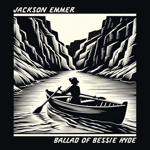 Play Ballad of Bessie Hyde by Jackson Emmer on Amazon Music