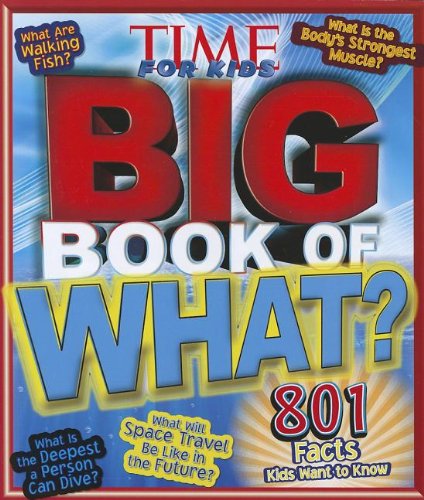 TIME For Kids Big Book of What: Editors of Time for Kids Magazine ...