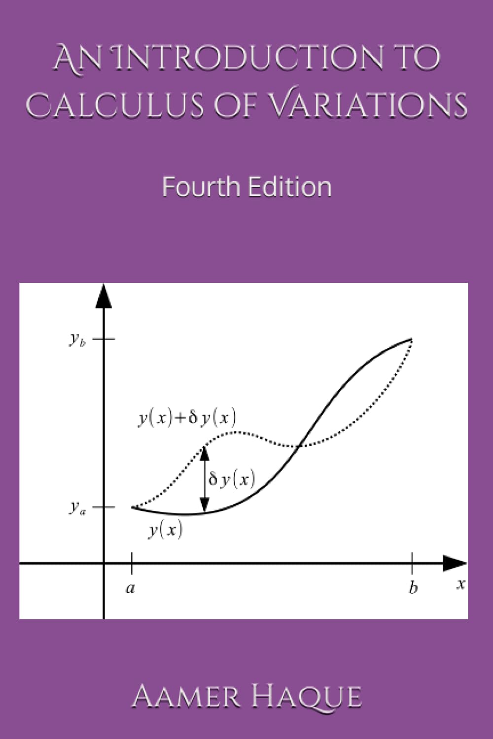 An Introduction to Calculus of Variations: Fourth Edition: Haque, Aamer ...