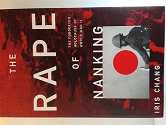 Buy The Rape Of Nanking: The Forgotten Holocaust Of World War II Book ...