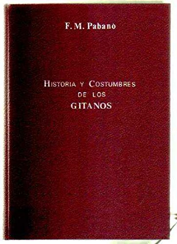 Historia y costumbres de los gitanos ... ;: Diccionario espanol gitano ...