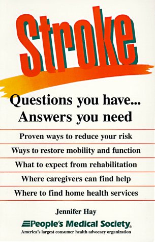 Stroke: Questions You Have... Answers You Need: Hay, Jennifer ...