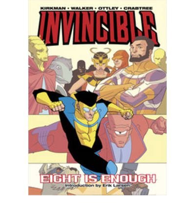 [Invincible: Eight is Enough v. 2] [by: Cory Walker]: Robert Kirkman ...