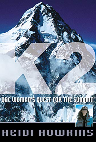 K2: One Woman's Quest for the Summit (Adventure Press): Howkins, Heidi ...