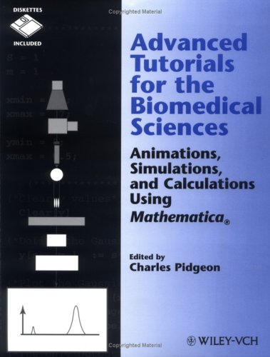 Advanced Tutorials for the Biomedical Sciences: Animations, Simulations ...