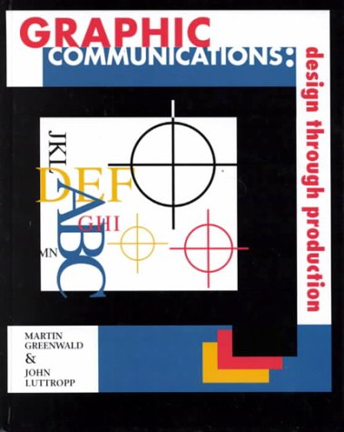 Graphic Communications: Design through Production: Greenwald, Martin L ...