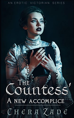 The Countess: A new accomplice (An Erotica Victorian Series BDSM ...