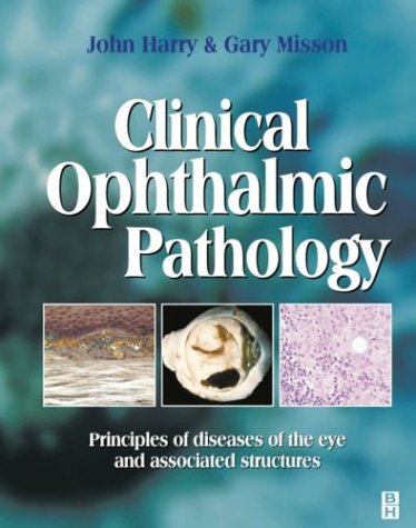Clinical Ophthalmic Pathology: Amazon.co.uk: Harry, John, Misson, Gary ...