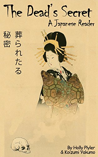 The Dead's Secret: A Japanese Reader (Japanese Reading Through Ghost ...
