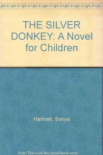 The Silver Donkey: A Novel for Children: Sonya Hartnett: 9780670042401 ...