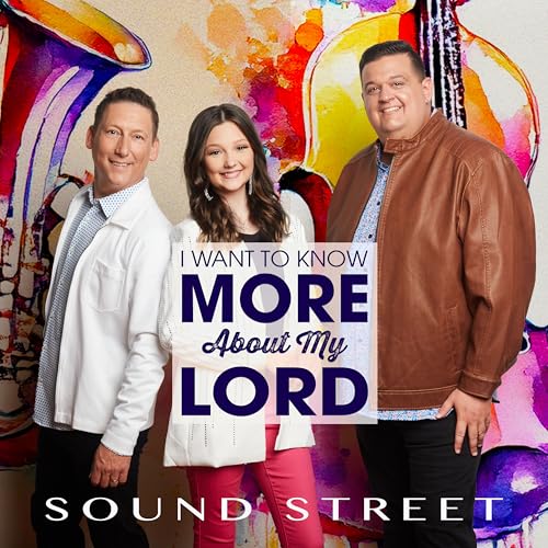 Play I Want to Know More About My Lord by Sound Street on Amazon Music