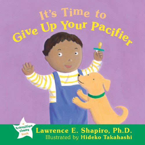 Amazon.com: It's Time to Give Up Your Pacifier: 9781572245853: Shapiro ...