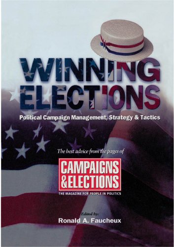 Winning Elections: Political Campaign Management, Strategy, and Tactics ...