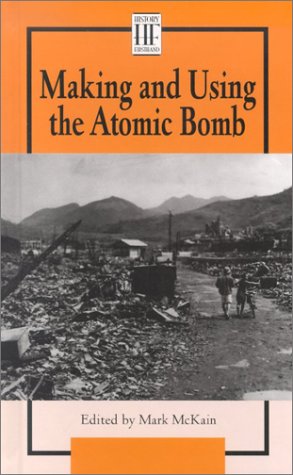 Amazon.com: Making and Using the Atom Bomb (History Firsthand ...